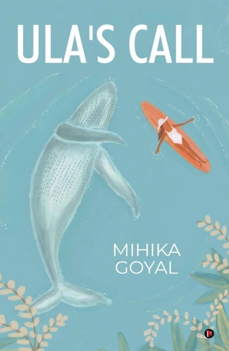 Ula's Call by Mihika Goyal